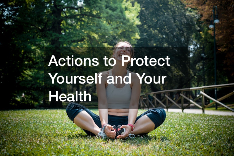 Actions to Protect You and Your Health - Nutrition Magazine